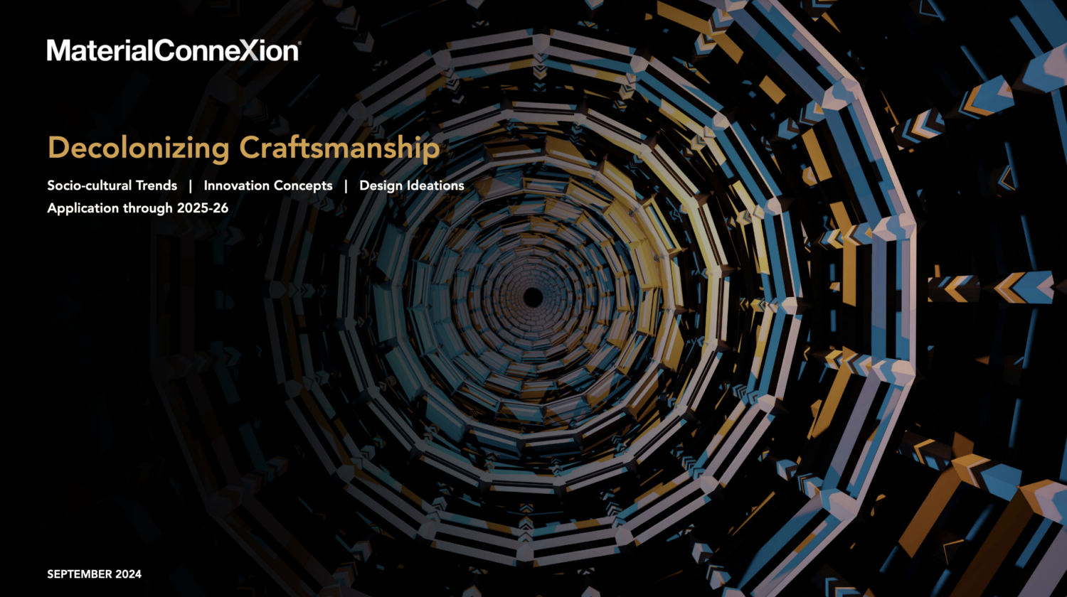Trend Report: Decolonizing Craftsmanship - Material ConneXion